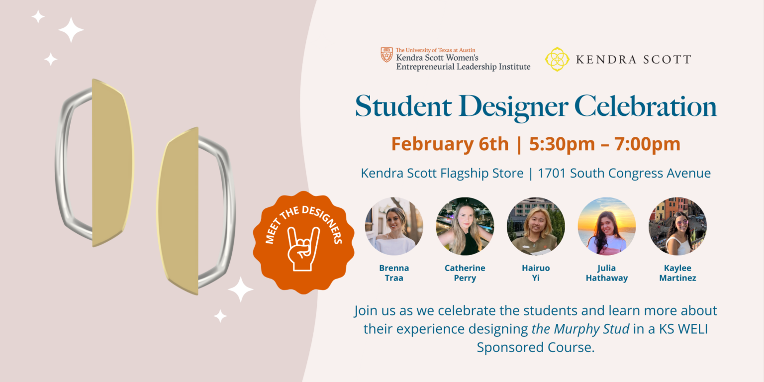 UT Student Designer Celebration! - Kendra Scott Women’s Entrepreneurial ...